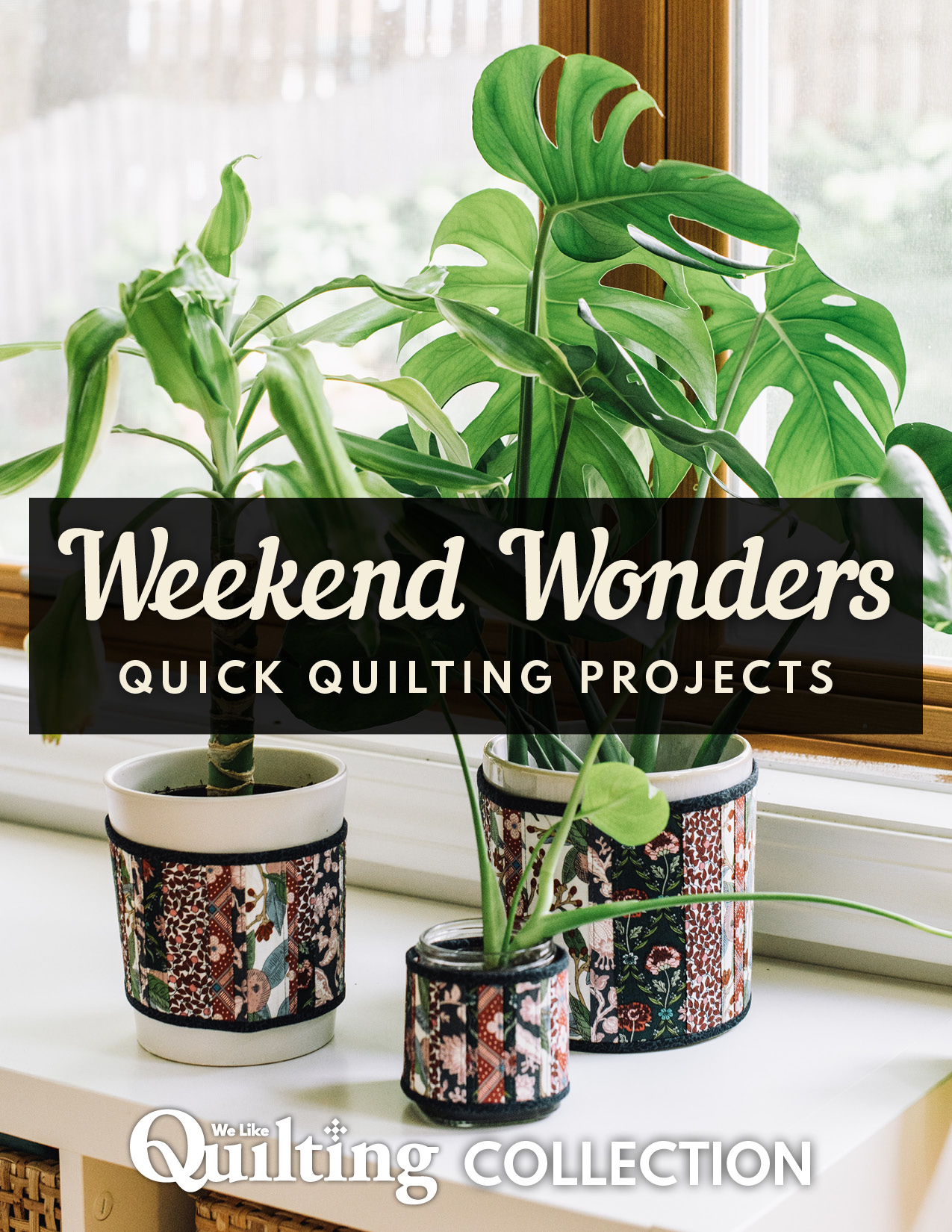 Weekend Wonders: Quick Quilting Projects – We Like Quilting