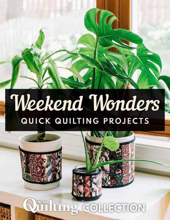 Presenting Weekend Wonders - We Like Quilting